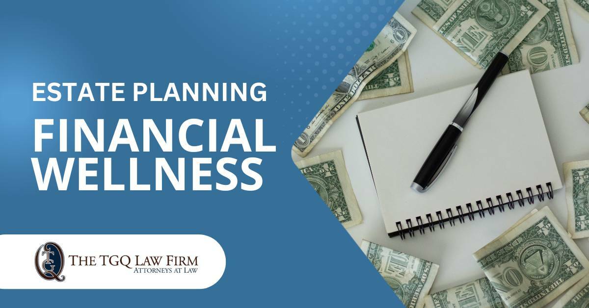 Financial Wellness Into Your Estate Plan | Five Ways to Integrate